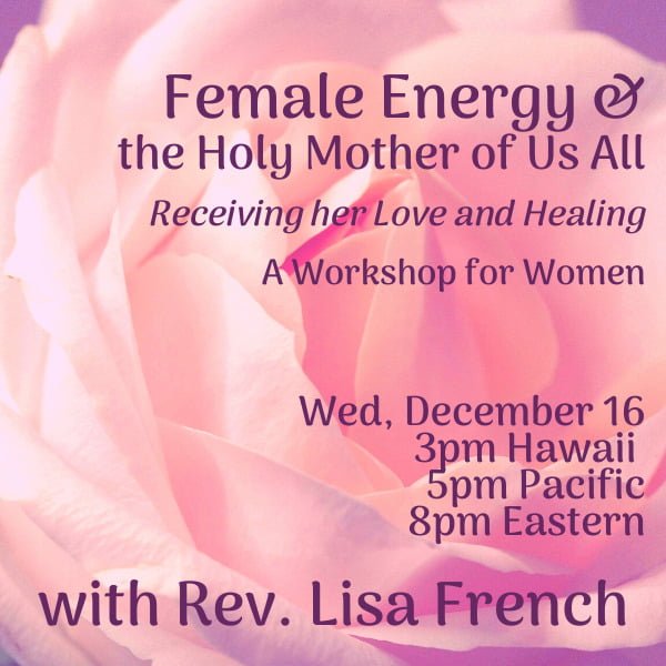 Female Energy & the Holy Mother of Us All - Clairvoyant Center of Hawaii